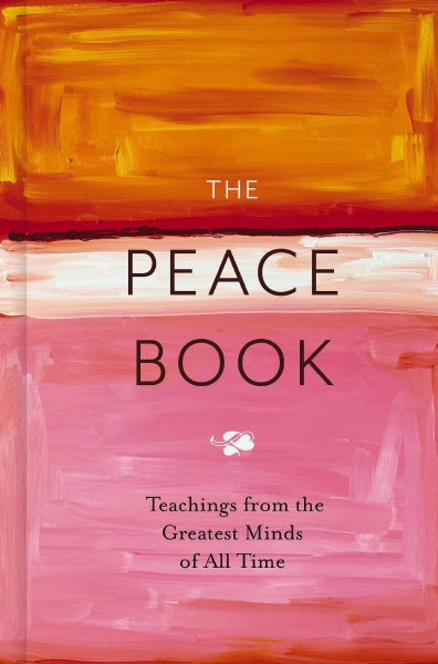The Peace Book: Teachings from the Greatest Minds of All Time – The ...