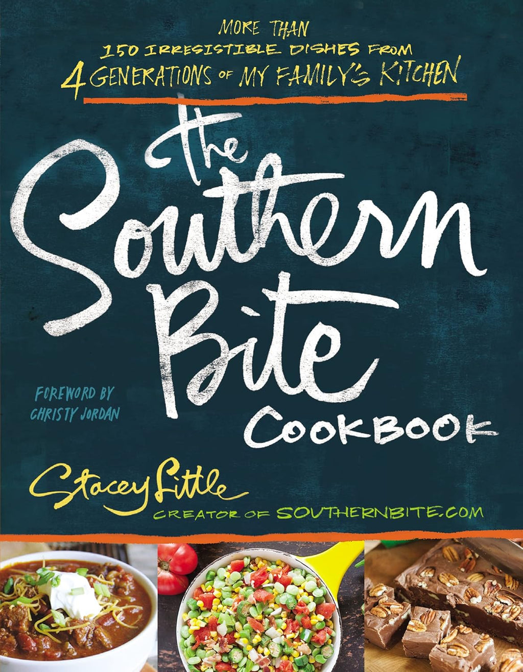 The Southern Bite Cookbook: 150 Irresistible Dishes from 4 Generations ...