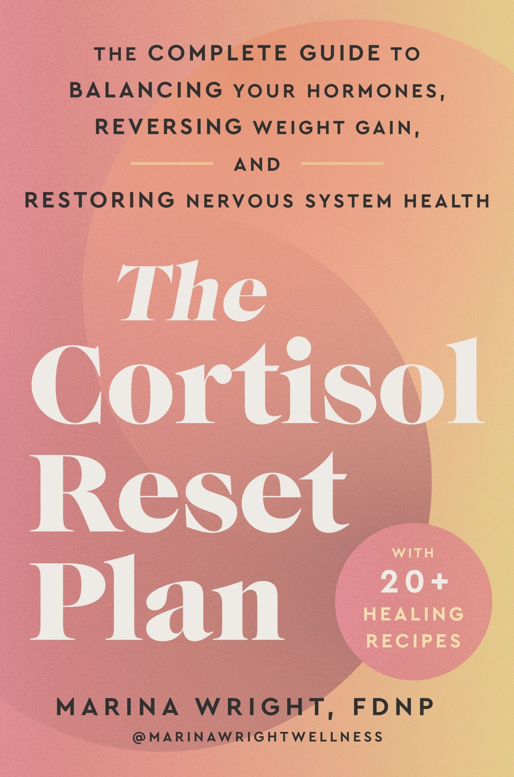 The Cortisol Reset Plan: The Complete Guide to Balancing Your Hormones ...
