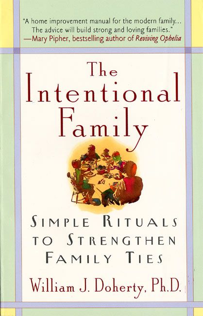 The Intentional Family:: Simple Rituals to Strengthen Family Ties – The ...
