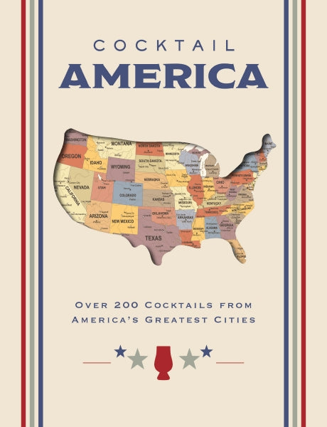 Cocktail America: Over 200 Cocktails from America’s Greatest Cities ...