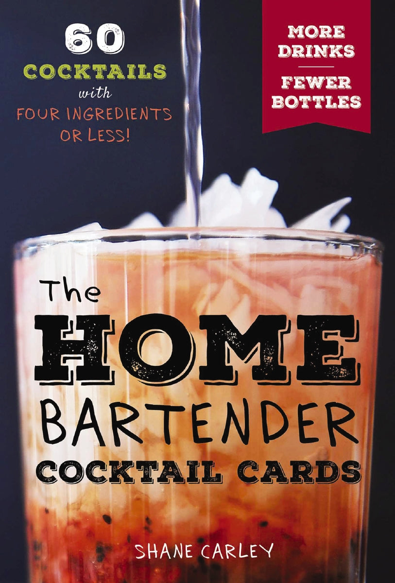 The Home Bartender Cocktail Cards: 60 Cocktails with Four Ingredients ...