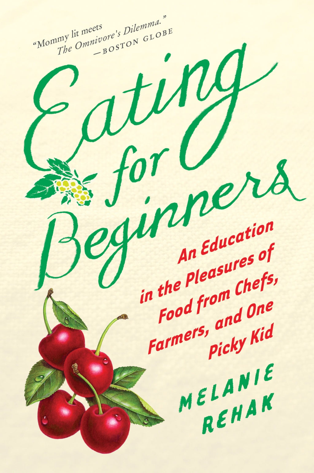 Eating For Beginners: An Education in the Pleasures of Food from Chefs ...