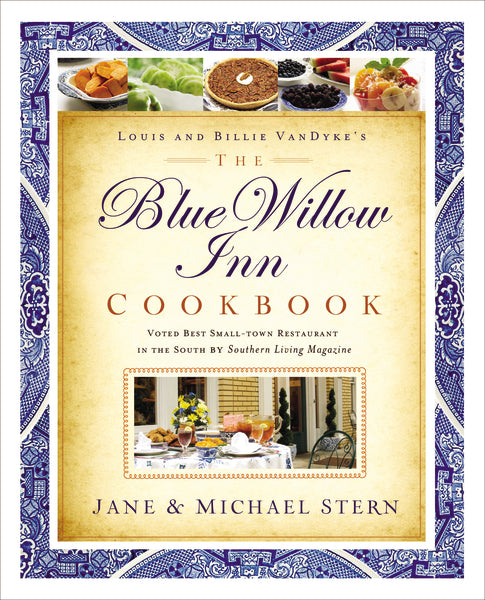 The Blue Willow Inn Cookbook: The Ultimate Guide to Southern Hospitali ...